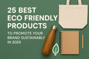 25 Best Eco Friendly Products to Promote Your Brand Sustainably in 2025 ...